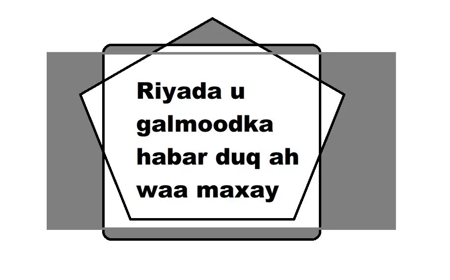 Riyada U Galmoodka Habar Duq Ah Waa Maxay | Daruur